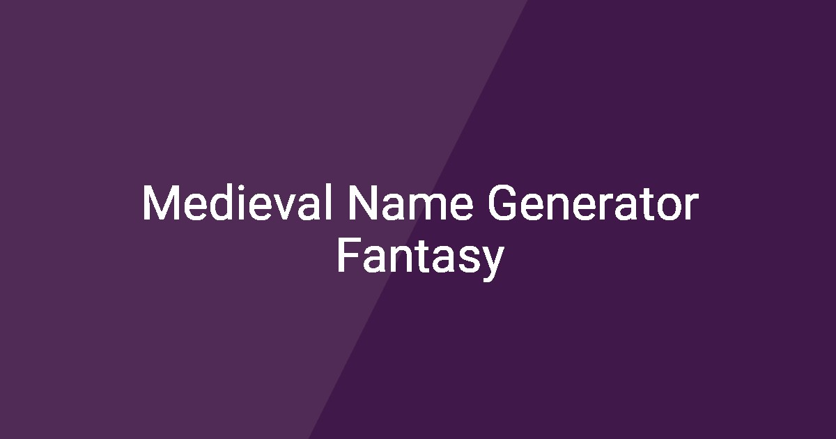 Medieval Name Generator Fantasy - Dragon Name Generator