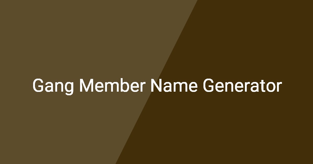 Gang Member Name Generator - Dragon Name Generator