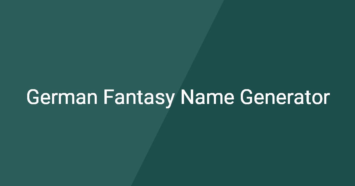 German Fantasy Name Generator - Dragon Name Generator