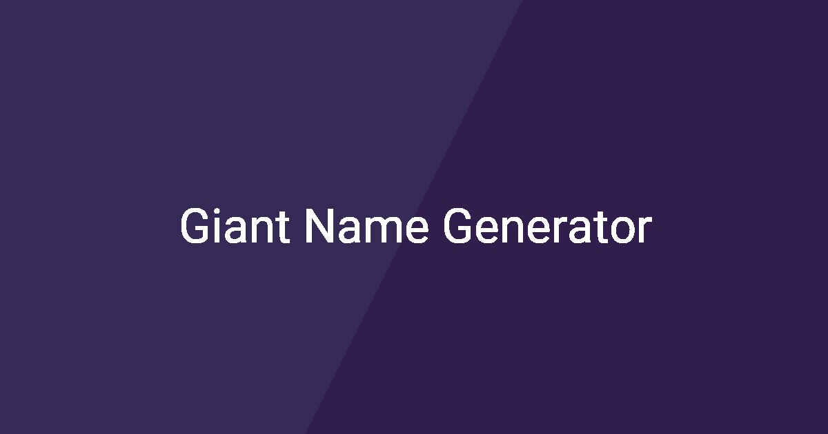 Giant Name Generator - Dragon Name Generator