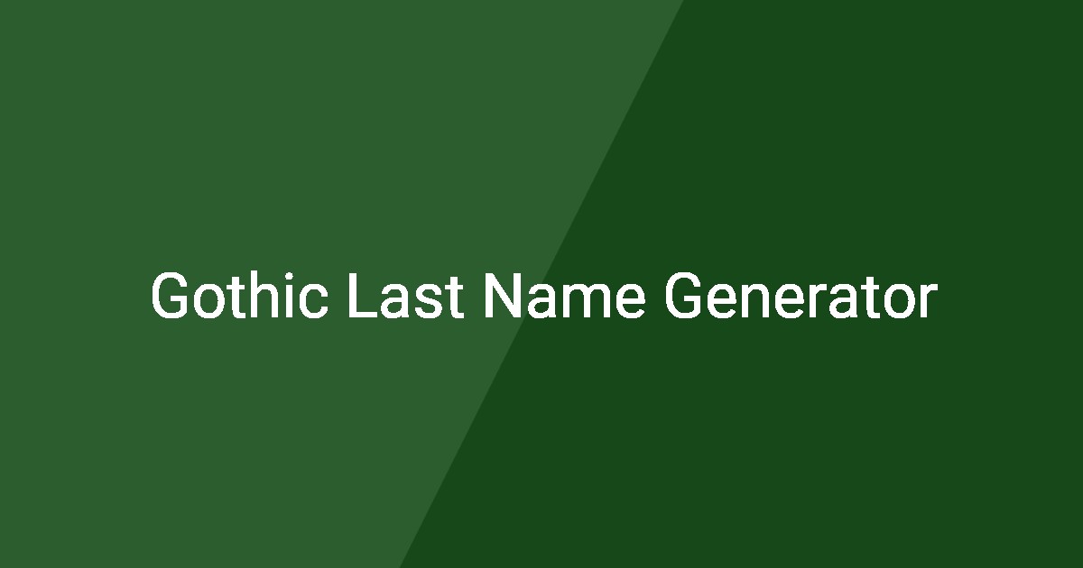 Gothic Last Name Generator - Dragon Name Generator