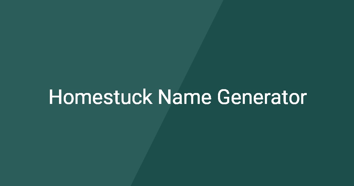 Homestuck Name Generator - Dragon Name Generator