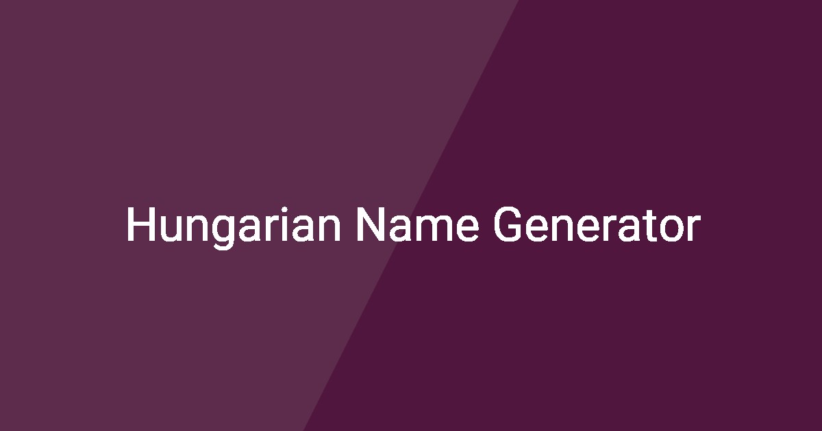 Hungarian Name Generator - Dragon Name Generator