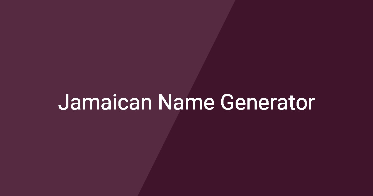 Jamaican Name Generator - Dragon Name Generator
