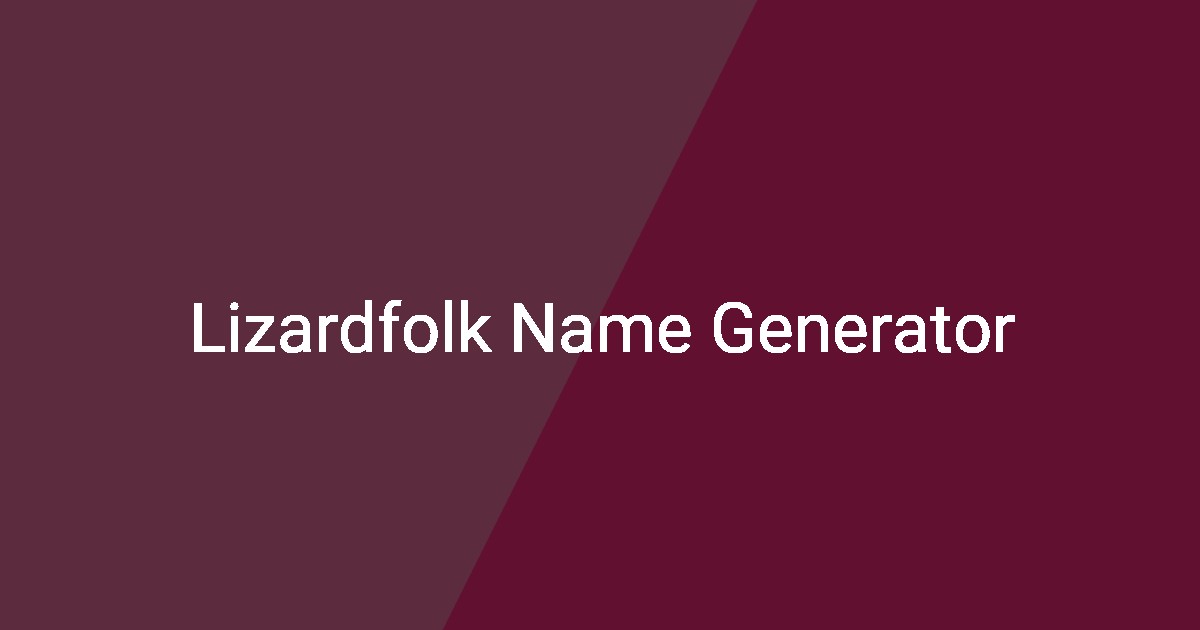 Lizardfolk Name Generator - Dragon Name Generator