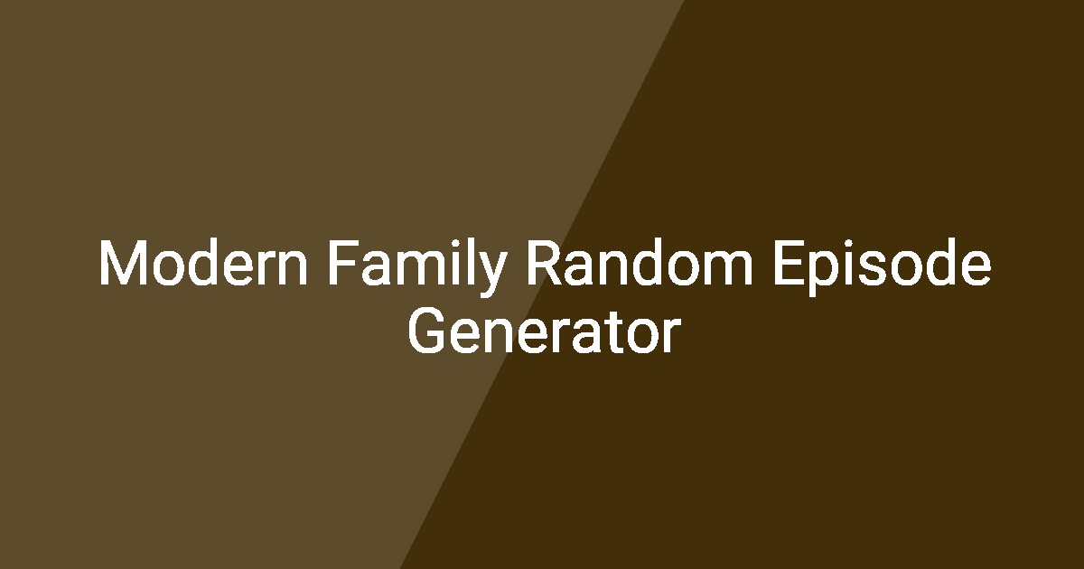 Modern Family Random Episode Generator - Dragon Name Generator
