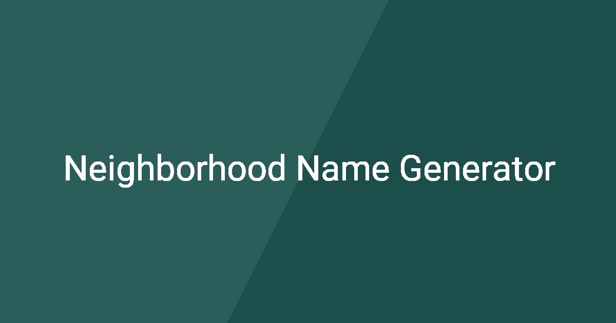 Neighborhood Name Generator - Dragon Name Generator