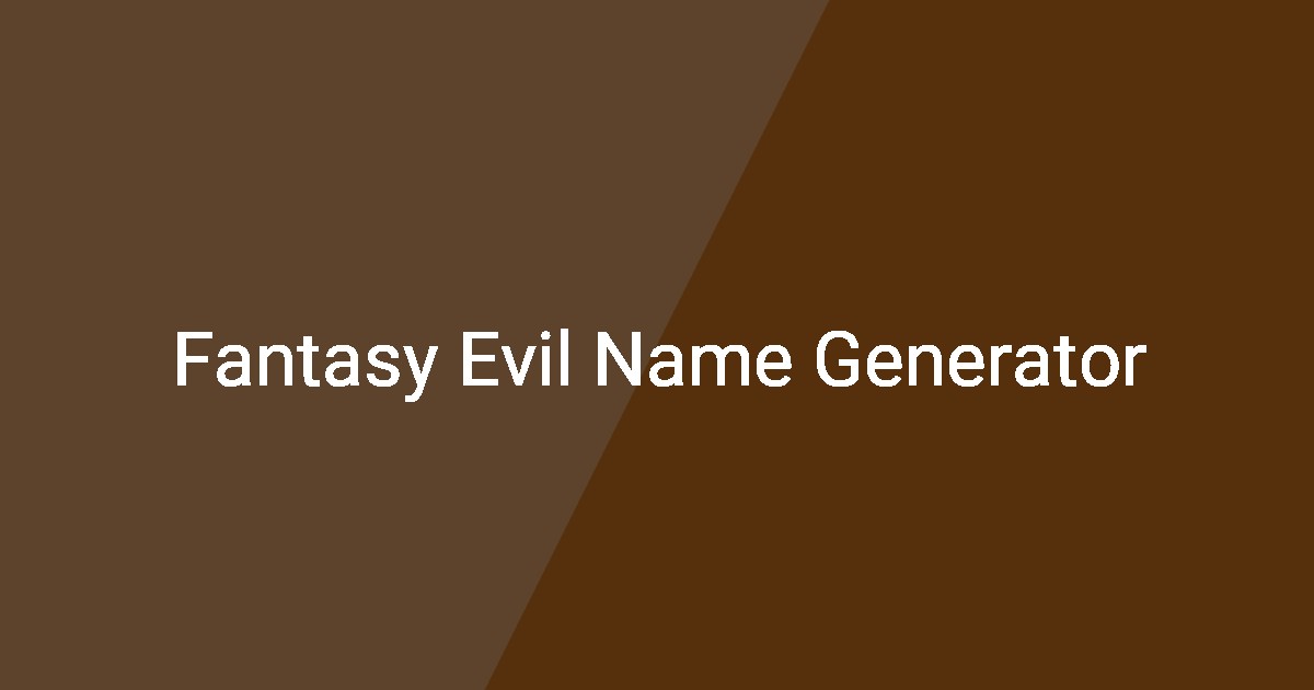 Fantasy Evil Name Generator - Dragon Name Generator