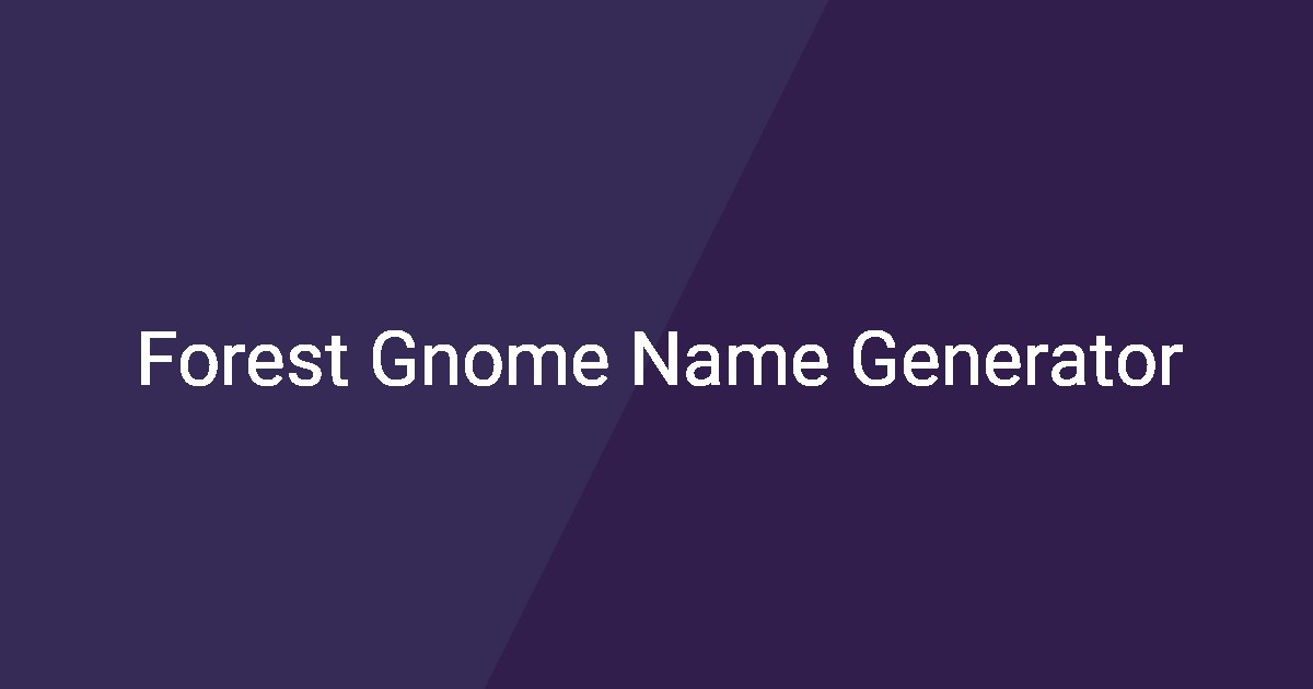 Forest Gnome Name Generator - Dragon Name Generator