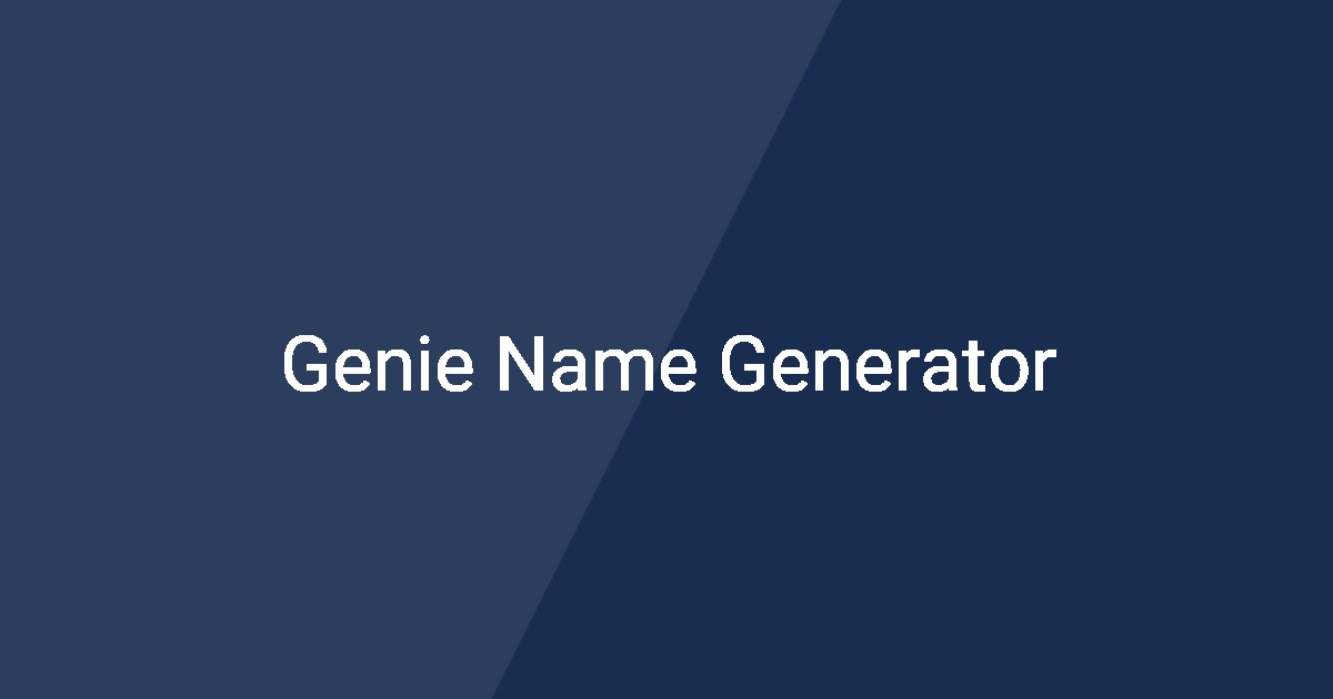 Genie Name Generator - Dragon Name Generator