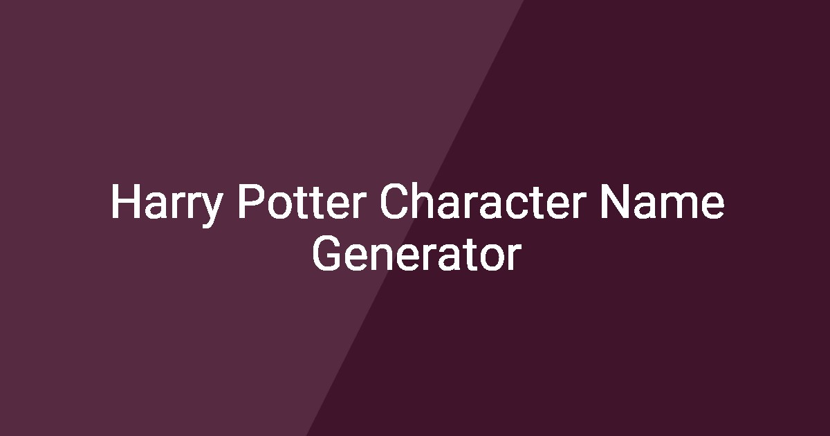 Harry Potter Character Name Generator - Dragon Name Generator