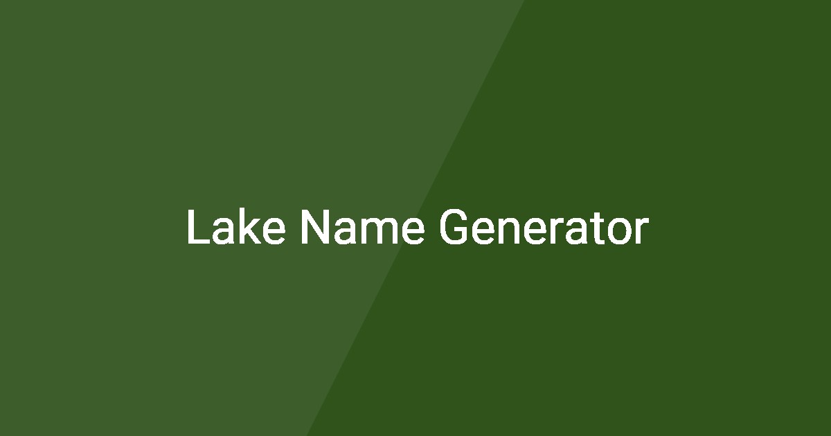 Lake Name Generator - Dragon Name Generator